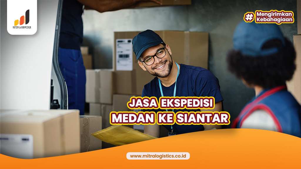 Jasa Ekspedisi Medan Ke Siantar Tarif Mulai Dari 4000/Kg