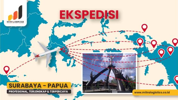 Jasa ekspedisi Surabaya ke Papua Terpercaya - Mitralogistics