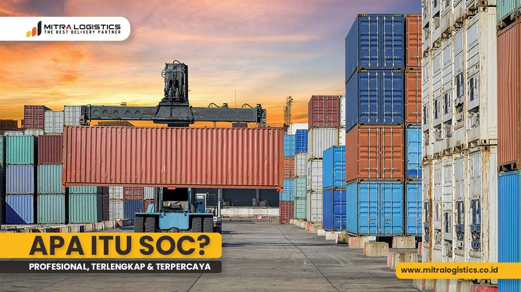 Apa itu SOC: Perbedaan Container SOC dan COC