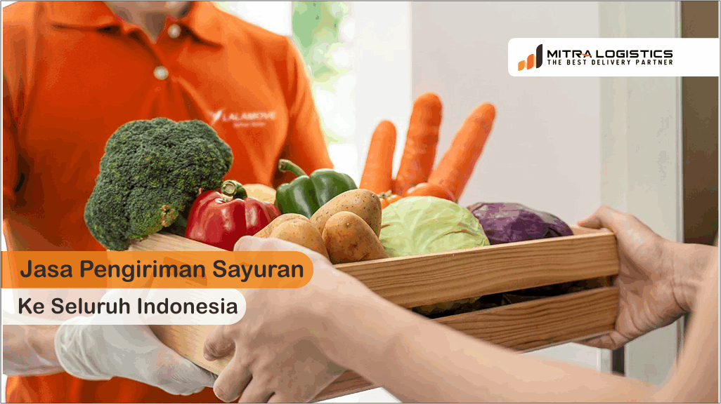 Jasa Pengiriman Sayuran Ke Seluruh Indonesia