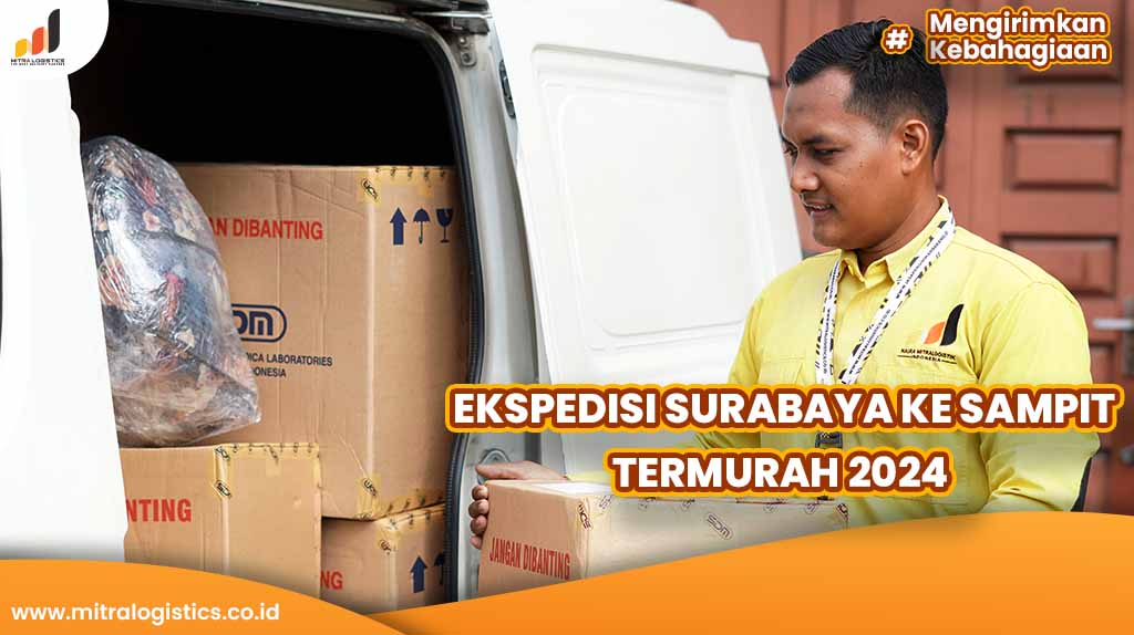 Ekspedisi Surabaya ke Sampit Termurah 2024 - Mitralogistics