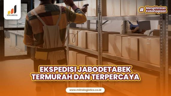 Ekspedisi Jabodetabek Termurah dan Terdekat - Mitralogistics