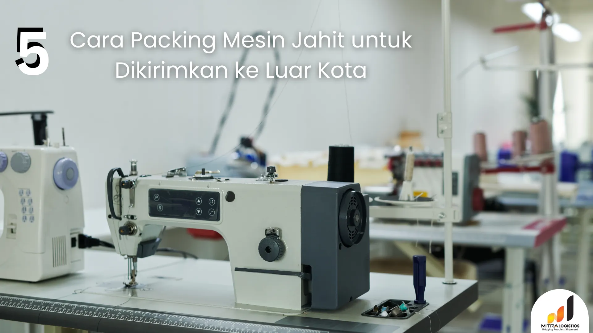 5 Cara Packing Mesin Jahit untuk Pengiriman Aman